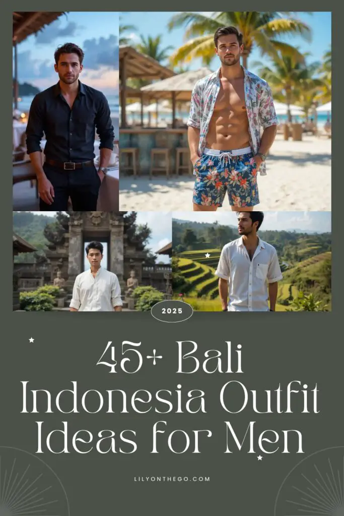 45+ Bali Indonesia Outfit Ideas Men Need for a Stylish Island Trip